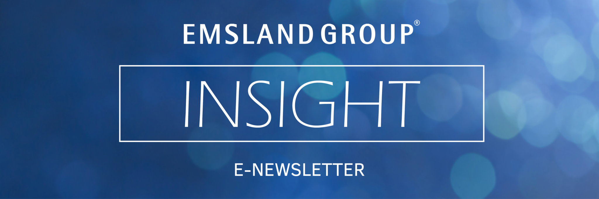 INSIGHT E-NEWSLETTER - Emsland Group